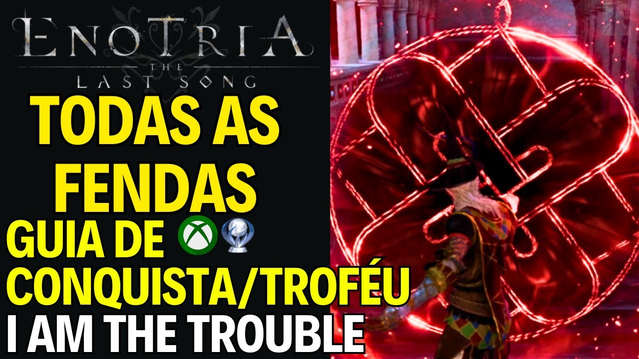 ENOTRIA THE LAST SONG - TODAS AS FENDAS GUIA DE CONQUISTA/TROFEU I AM ...