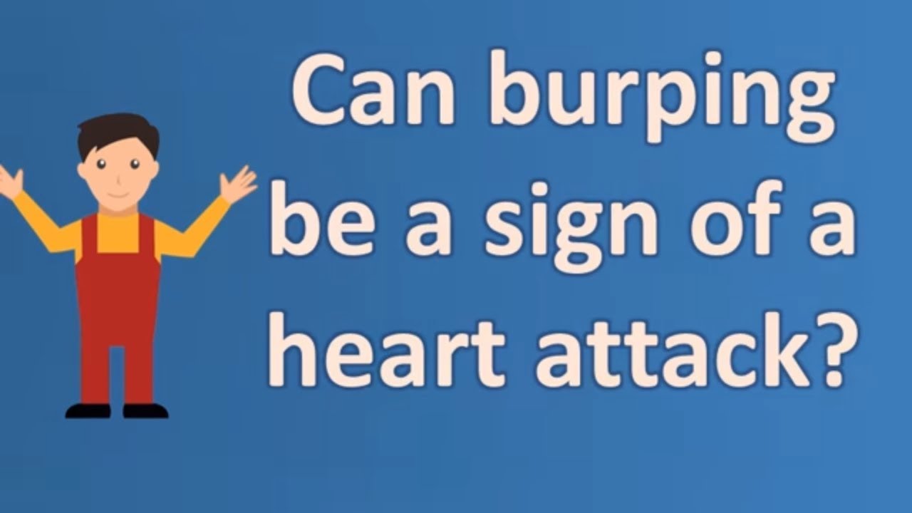 Can Burping Be A Sign Of A Heart Attack Frequent Health FAQS YouTube