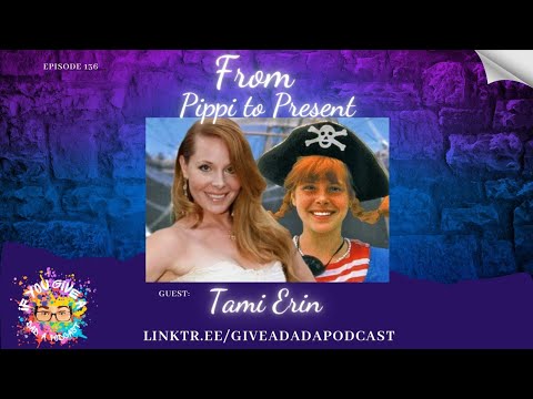 From Pippi to Present (Guest: Tami Erin)