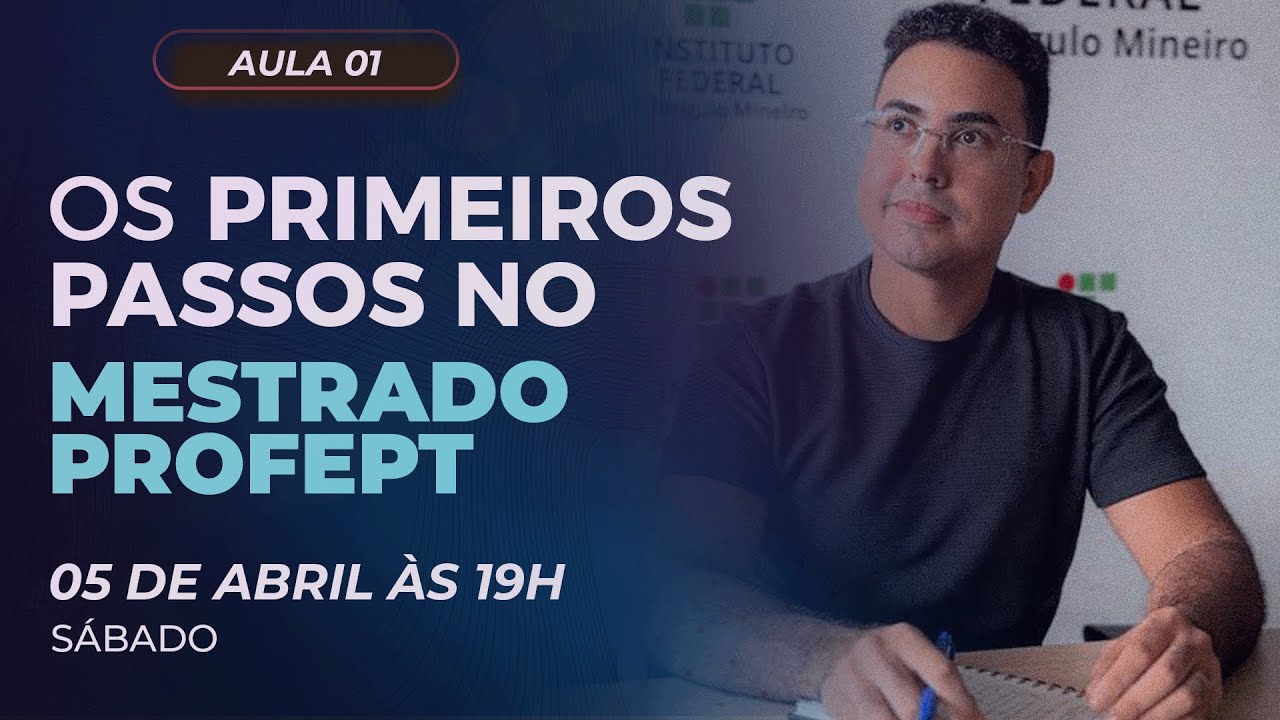 OS SEUS PRIMEIROS PASSOS NO MESTRADO PROFEPT - TURMA 2025 - YouTube