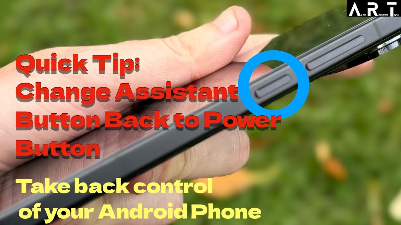 Quick Tip Change the Assistant Button On Android Phones Back To The ...