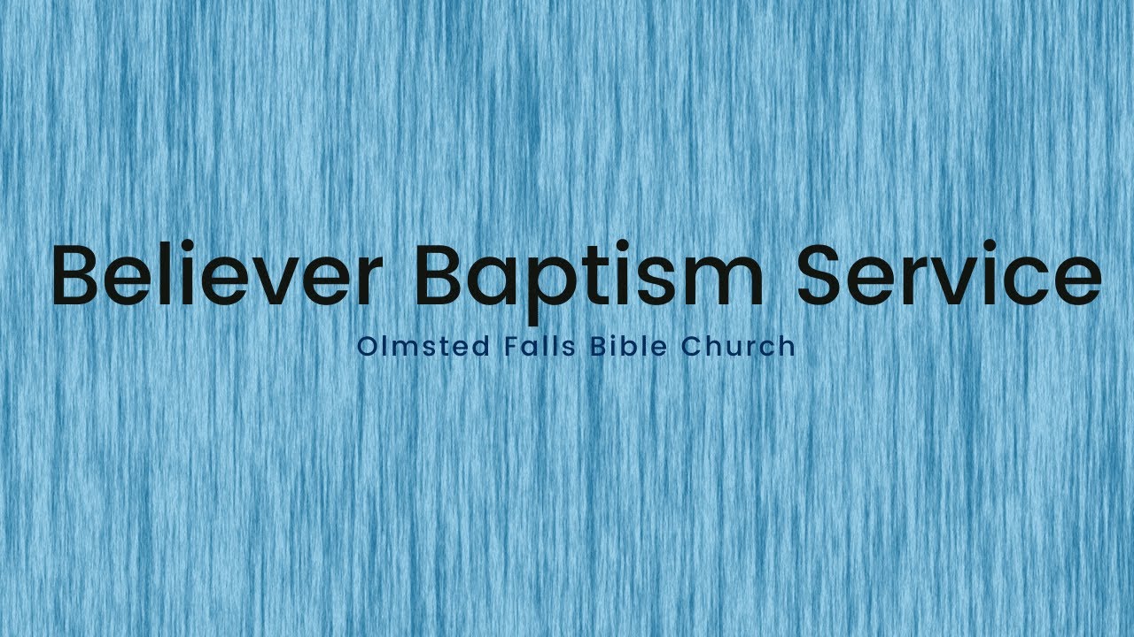 Believer Baptism Service - YouTube