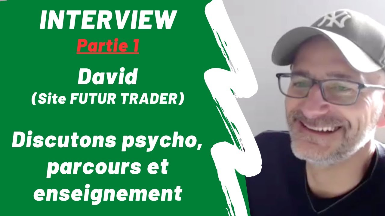 Interview David (Futur Trader) partie 1 - YouTube