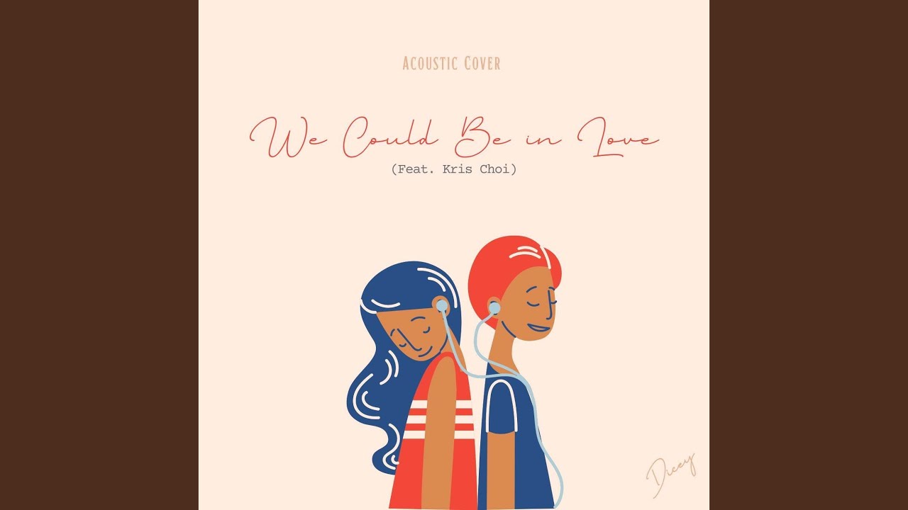 We Could Be In Love (Acoustic) - YouTube