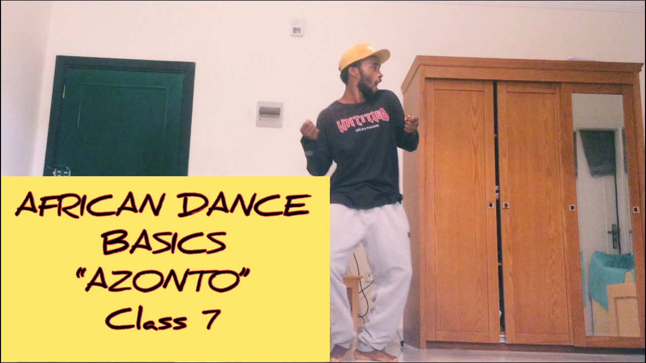 How to Dance Azonto - Class 7 - African Dance Basics - YouTube