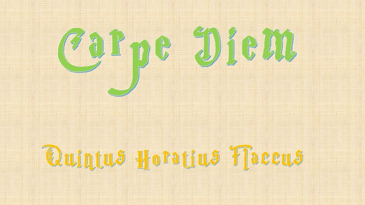 Carpe diem — Horace - YouTube