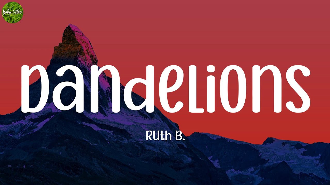 Ruth B. - Dandelions (Lyrics) | Ali Gatie, Fifty Fifty, Sam Smith... - YouTube