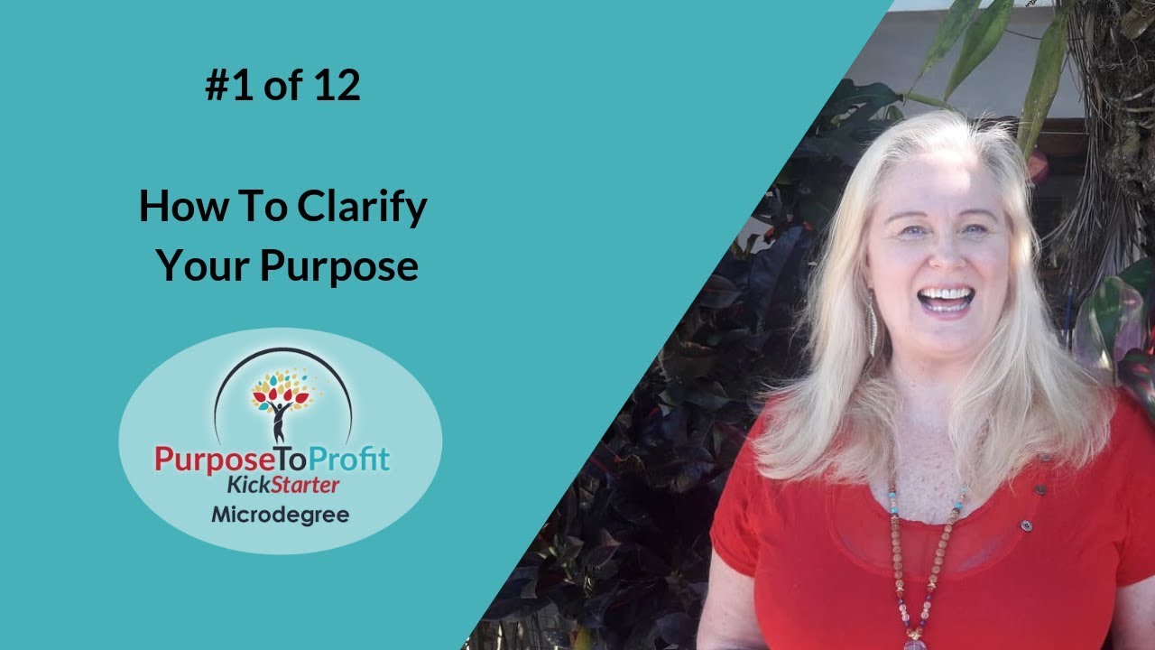 How To Clarify Your Life Purpose #1 of 12 - YouTube