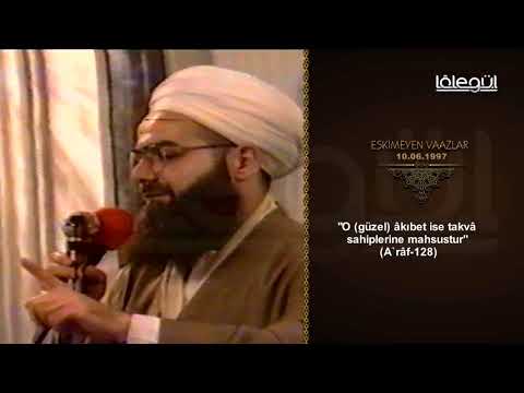 10 Haziran 1997 Tarihli Eskimeyen Vaazlar (Amel-i Salih İşlemek) Cübbeli Ahmet Hocaefendi Lâlegül TV