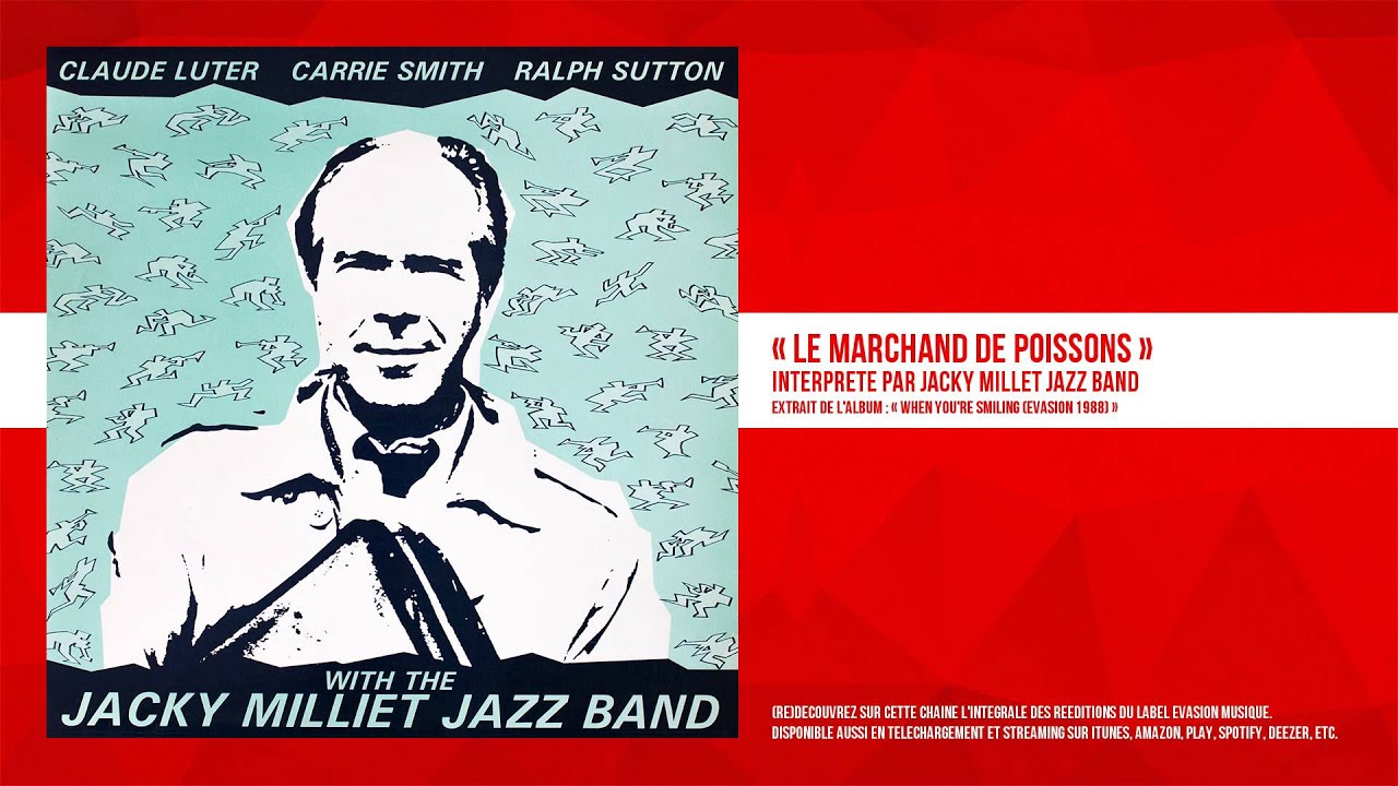 « Le marchand de poissons » - Jacky Millet Jazz Band - Remasterisé ...