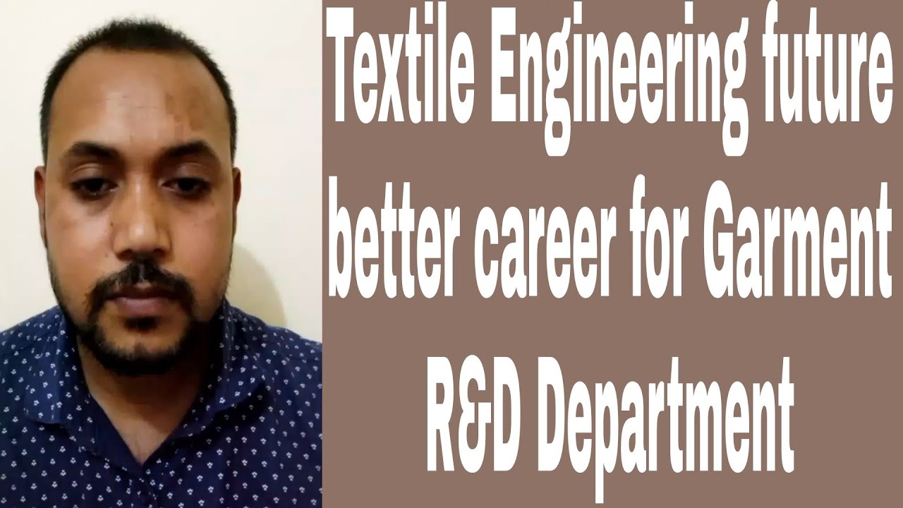 Textile Engineering future better career for Garment R&D Department ...