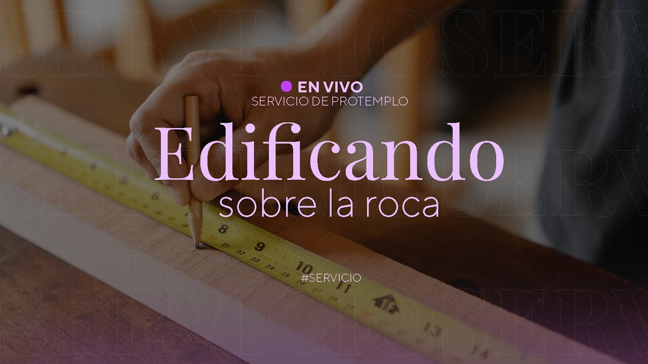Edificando sobre la Roca | Servicio de Pro Templo - YouTube
