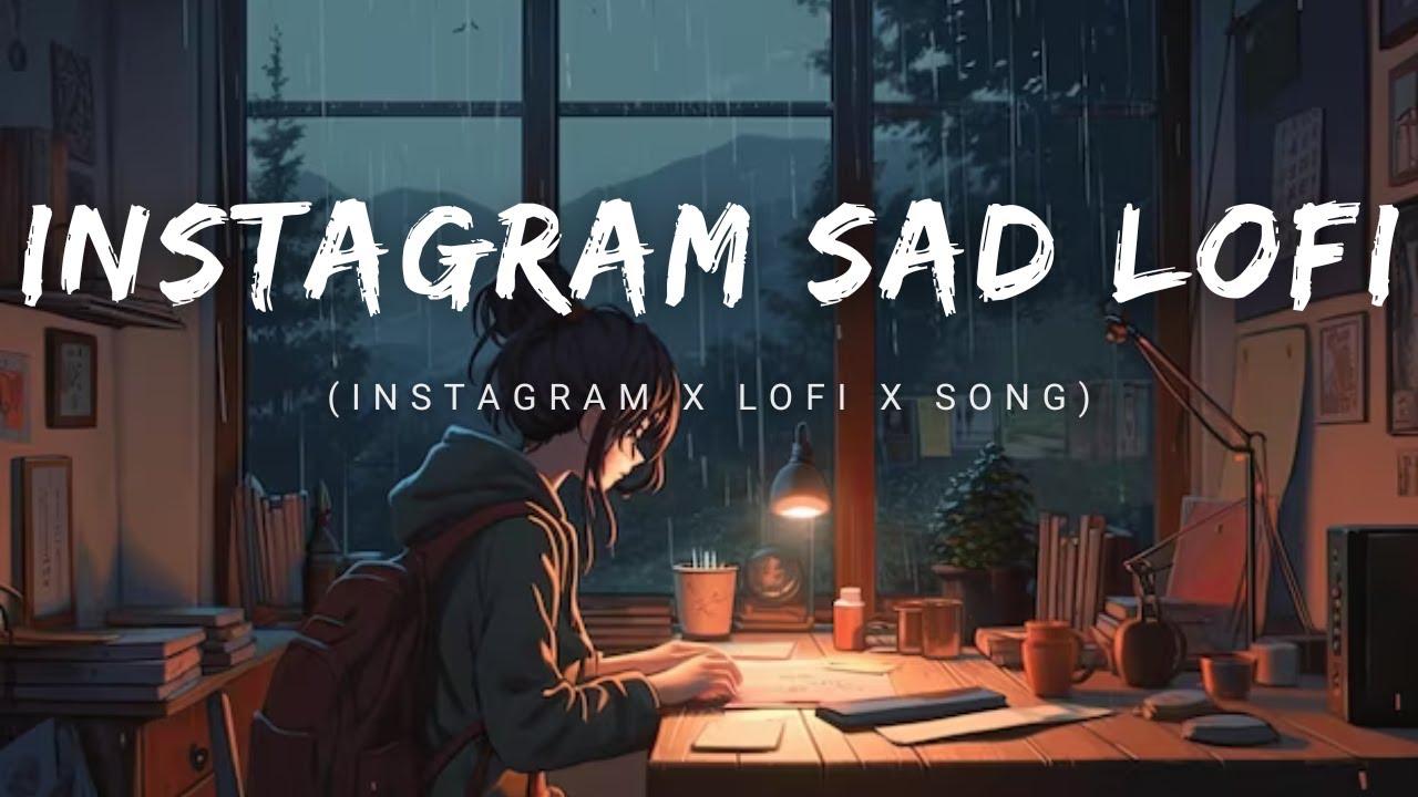 Instagram Sad Lofi - (Slow X Reverb) | Sad Instagram Songs | Sad Lofi ...
