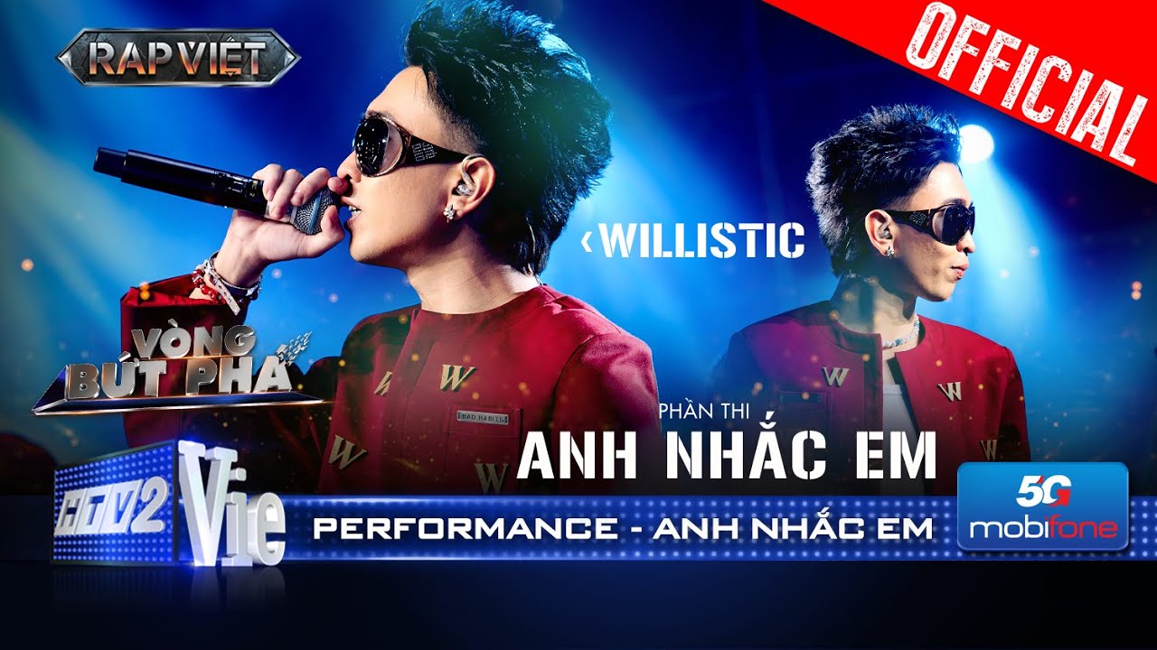 ANH NHẮC EM - willistic chơi vần nhả flow, kết hợp cùng MAYONAIR | Rap ...