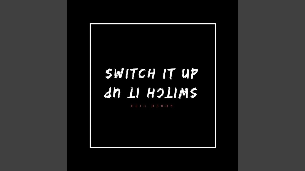 Switch It Up - YouTube