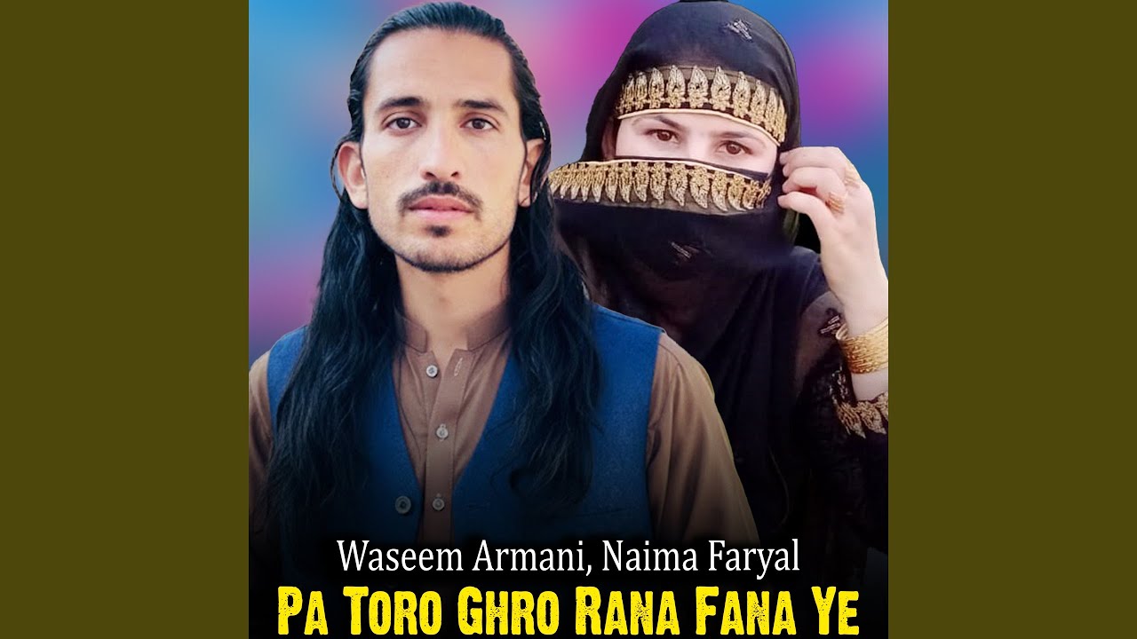 Pa Toro Ghro Rana Fana Ye - YouTube