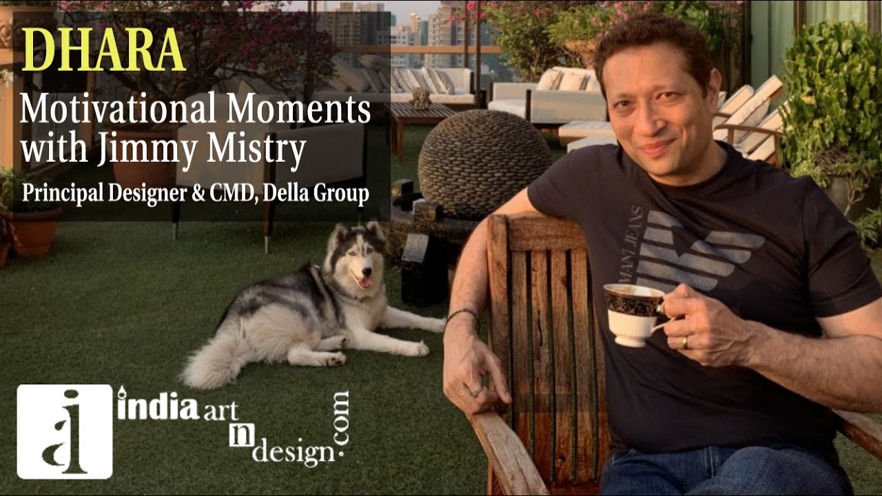 Motivational Moments with Jimmy Mistry, CMD, Della Group | Dhara - Mini ...