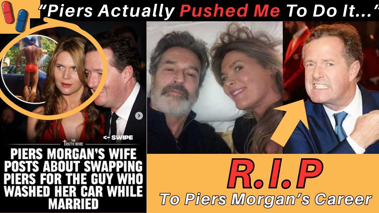 EXPOSED!!! Piers Morgan EXPOSED By His Wife GONE WRONG... - YouTube