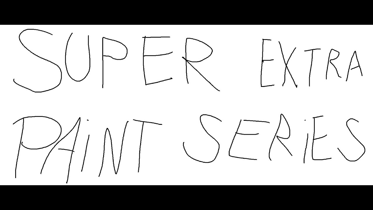 SUPER EXTRA PAINT SERIES - YouTube