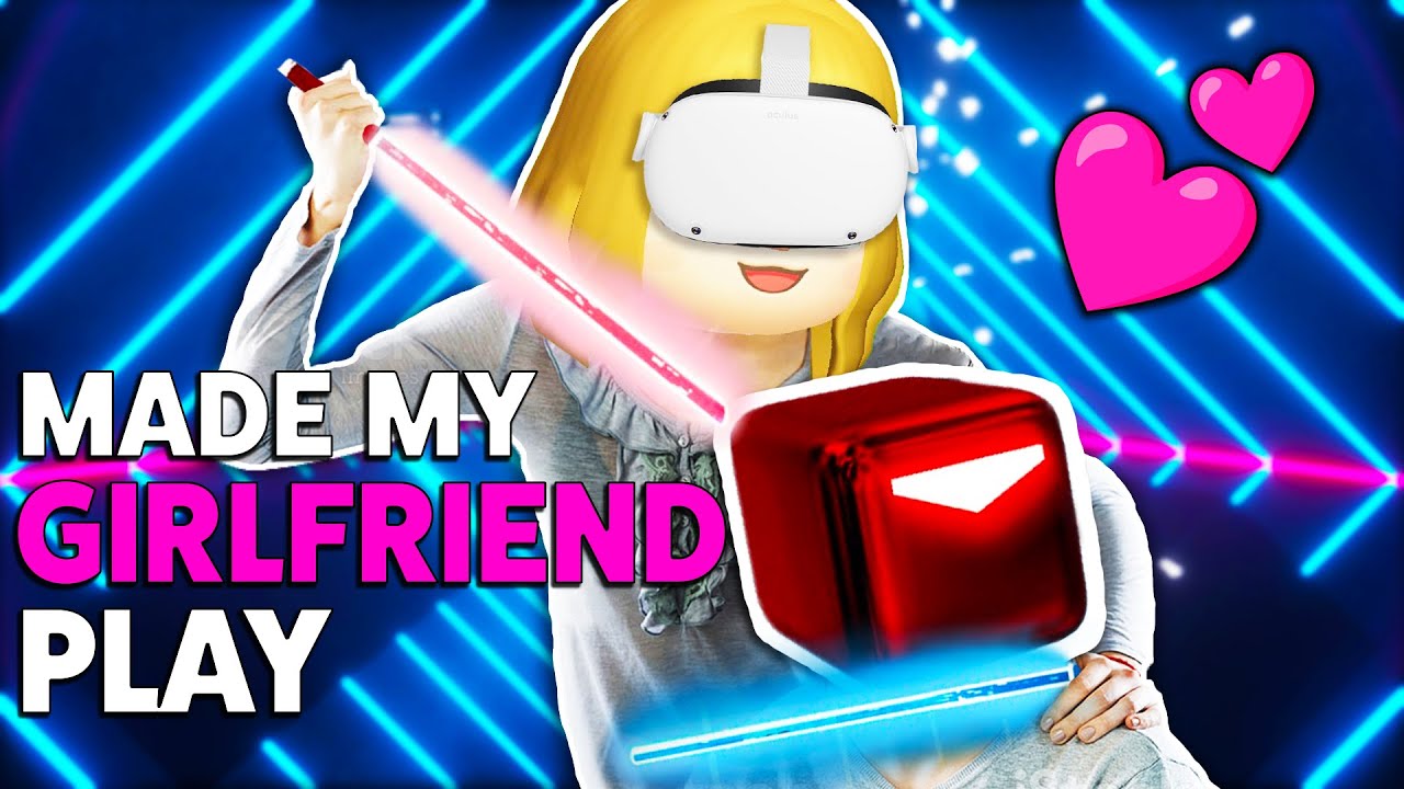 Made My Girlfriend Play Beat Saber - YouTube