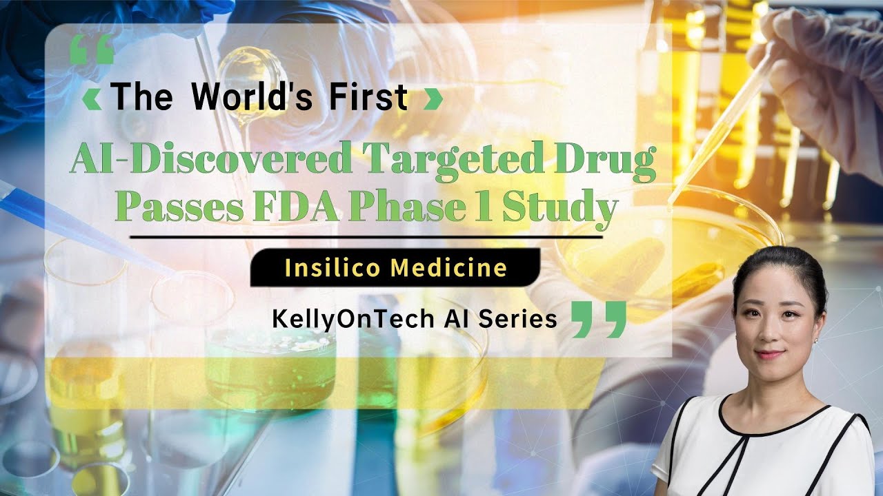The World's First AI-discovered Targeted Drug Passes FDA Phase 1 Study KellyOnTech AI Series ...
