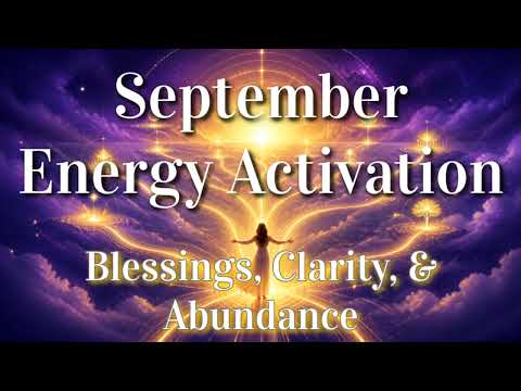 September Energy Activation ✨Meditation to Open New Opportunities & Abundance Pathways 