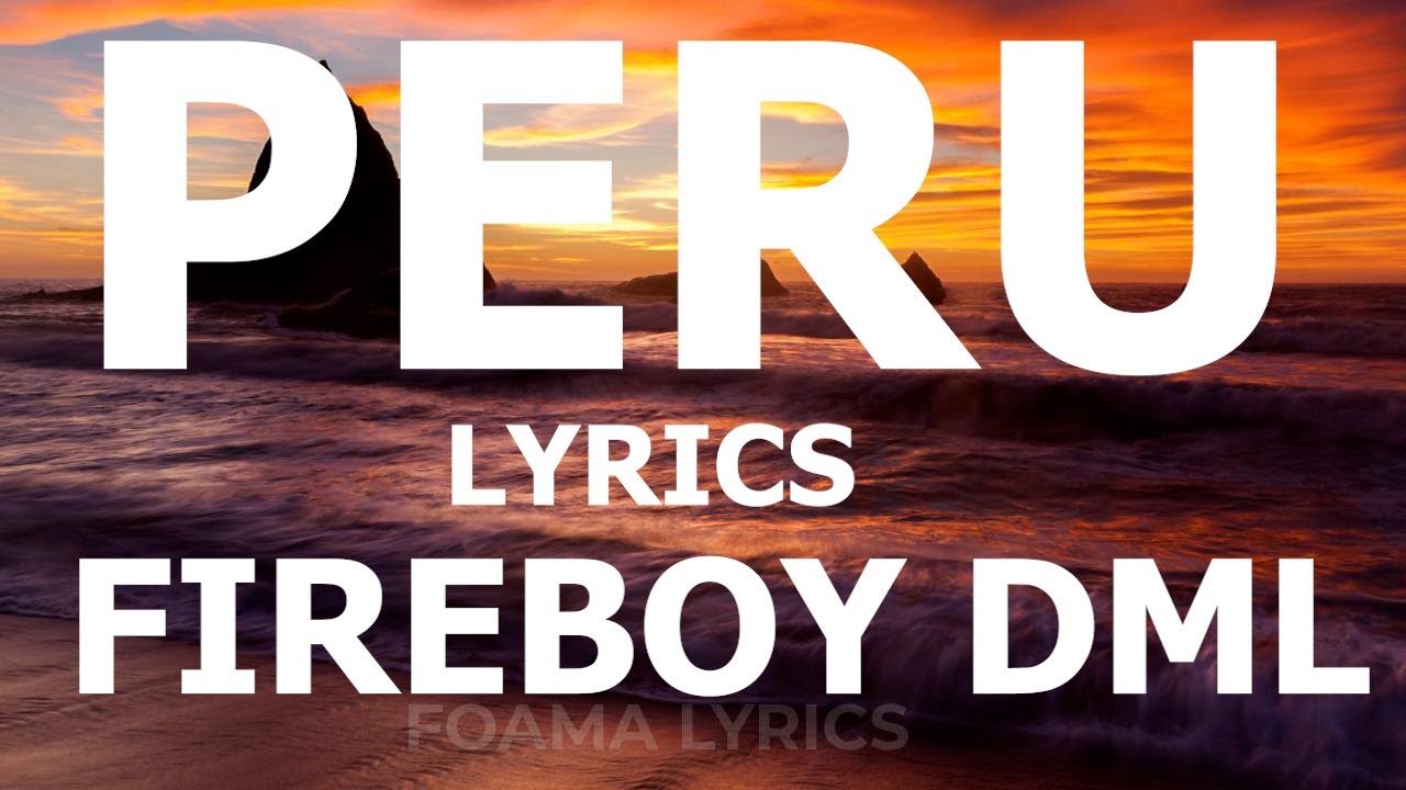 Fireboy DML Peru - (Lyrics) - YouTube