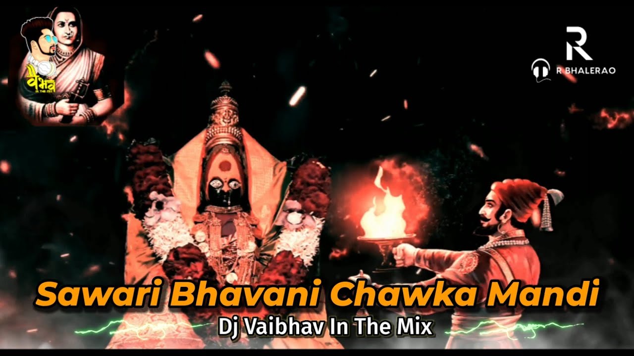 Sawari Bhavani Chawka Mandi - Dj Vaibhav In The Mix | Navratri Special ...