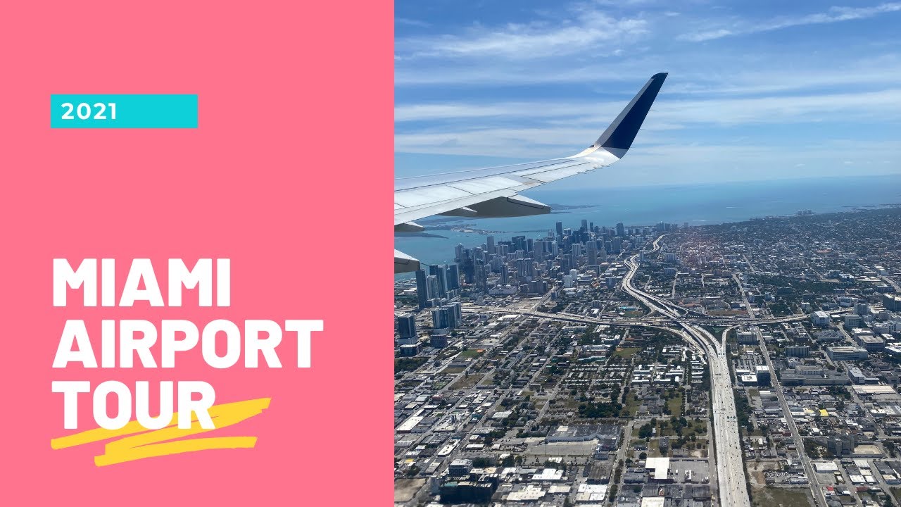 MIAMI INTERNATIONAL AIRPORT TOUR 2021#mia#fl - YouTube