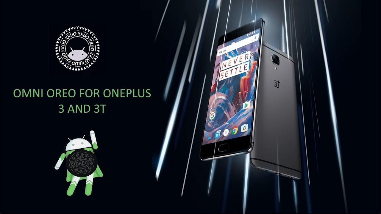 Omni [Oreo|Android 8.1] For OnePlus 3/3T (Rain) - YouTube