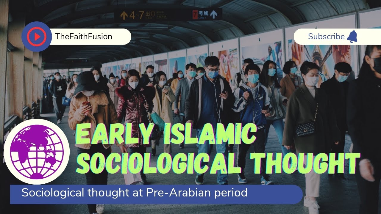 Development of Early islamic Sociological thought|The Faith Fusion|BA ...
