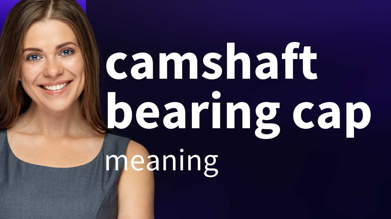 Demystifying the Engine: Understanding the "Camshaft Bearing Cap" - YouTube