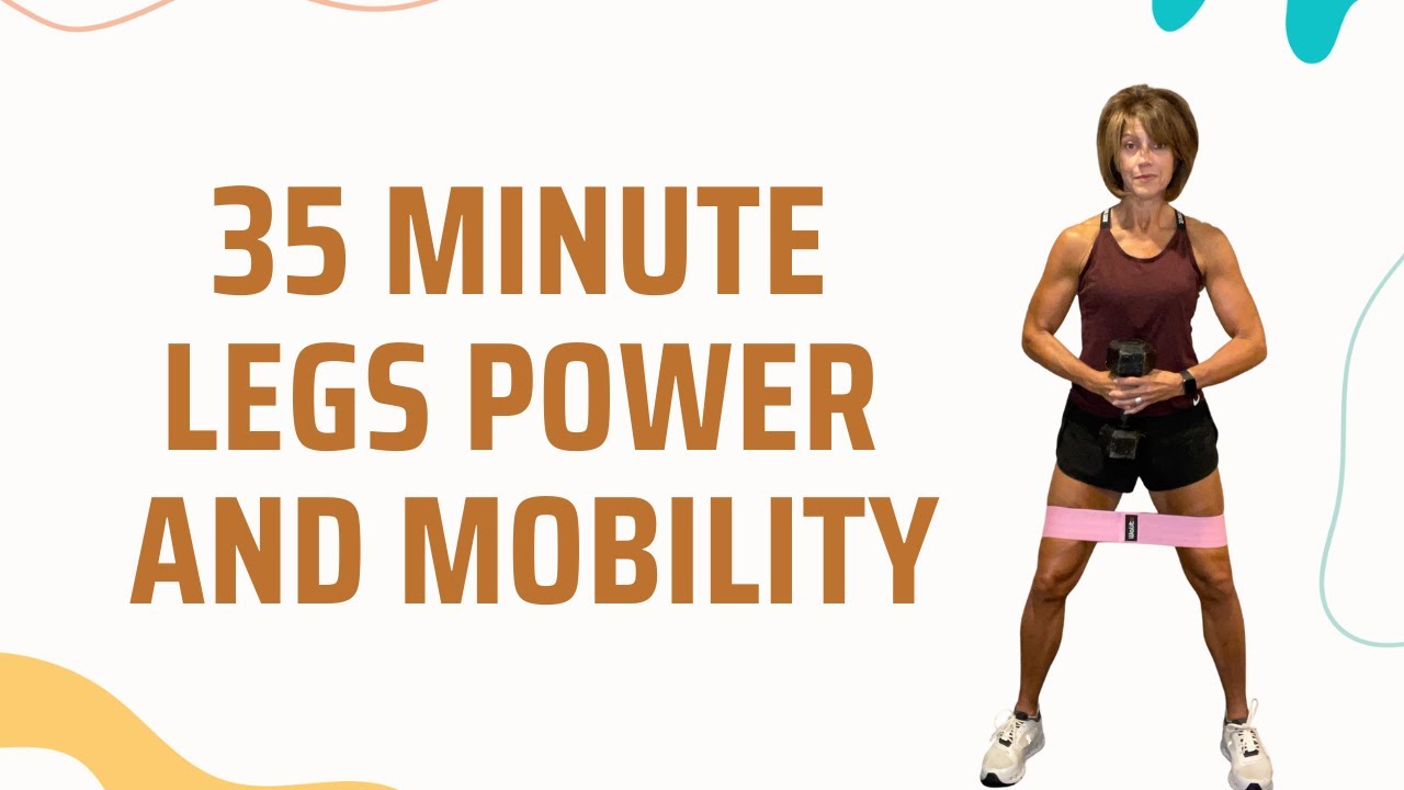 35 Minute Power Legs and Mobility - YouTube
