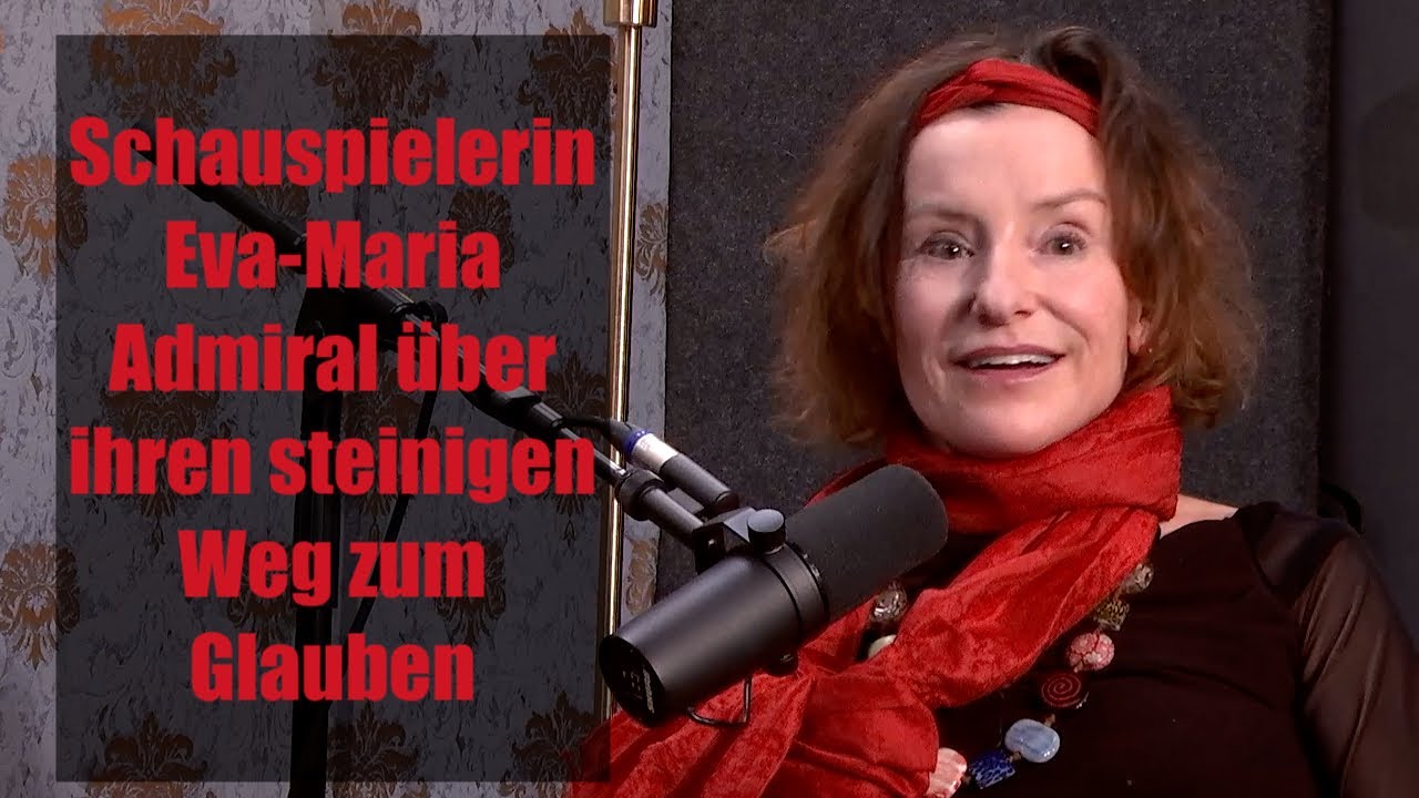 Schauspielerin Eva-Maria Admiral über ihren steinigen Weg zum Glauben ...