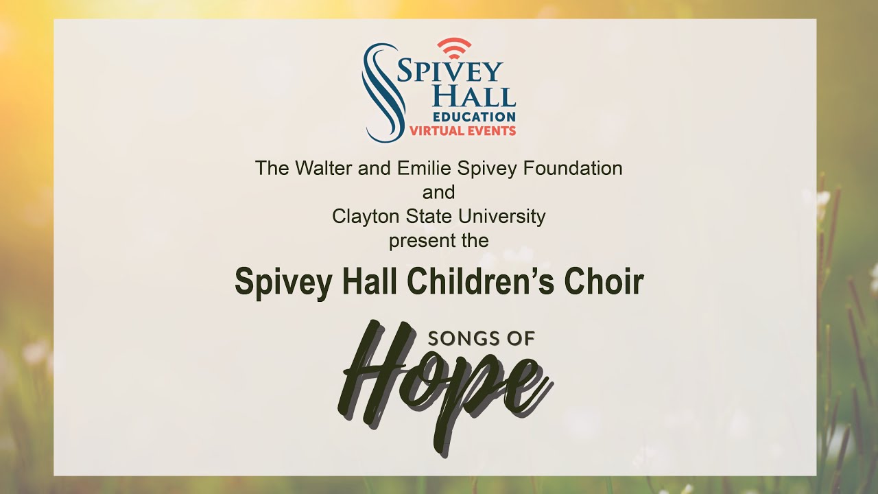 Songs of Hope: Spivey Hall Children's Choir 2021 Spring Concert - YouTube