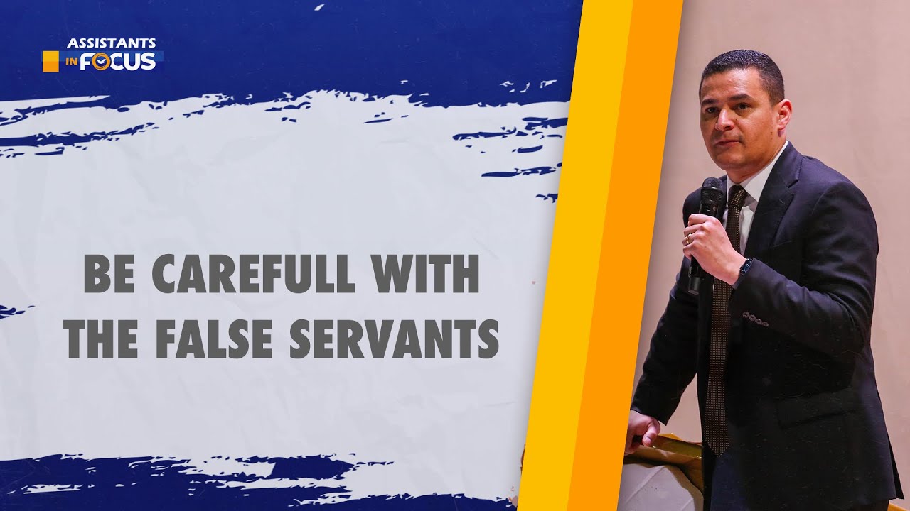 Assistants In Focus EP15 - Be carefull with the false servants - YouTube