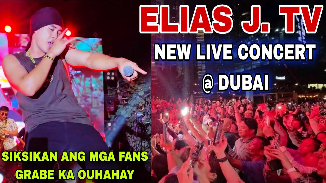ELIAS J TV - NEW LIVE CONCERT @ DUBAI | PINAGKAGULUHAN NG MARAMING FANS ...