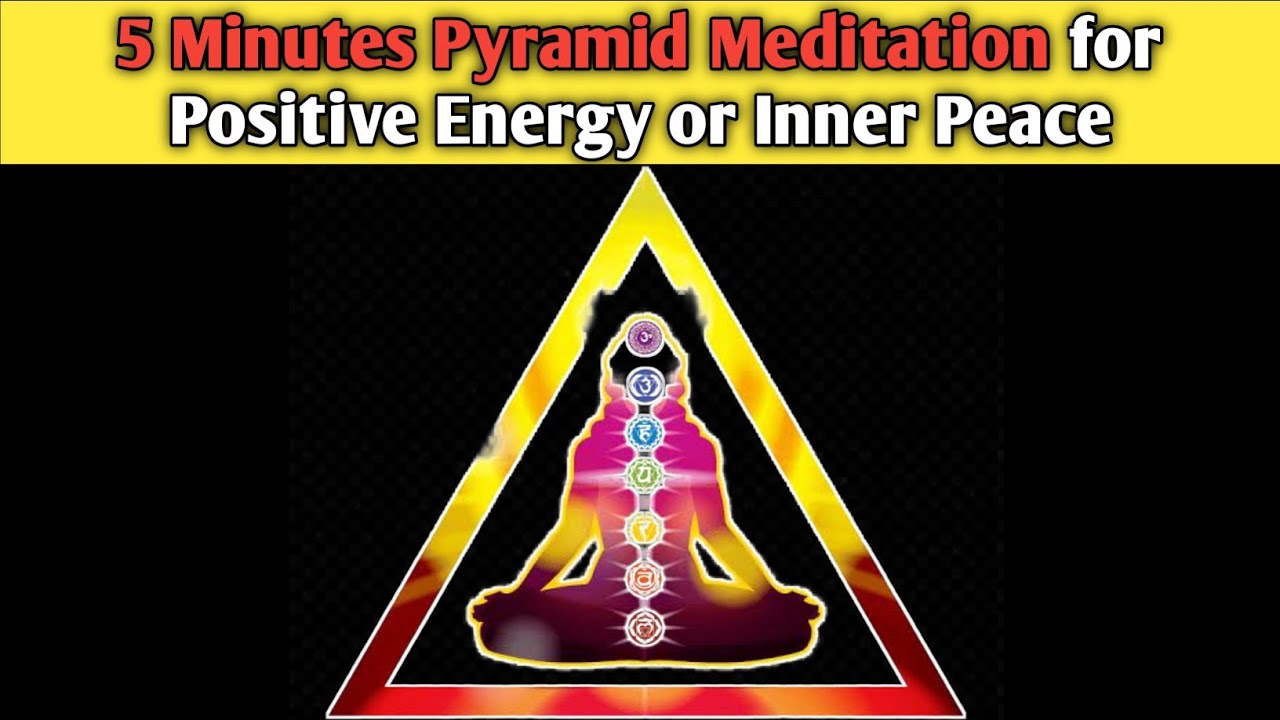 5 Minutes Pyramid Meditation for Positive Energy or Inner Peace # ...