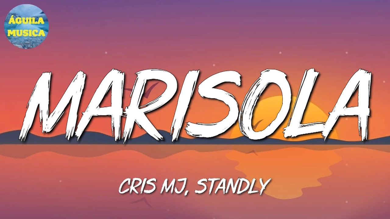 🎵 Cris MJ, Standly, Stars Music Chile – Marisola (Letra\Lyrics) - YouTube