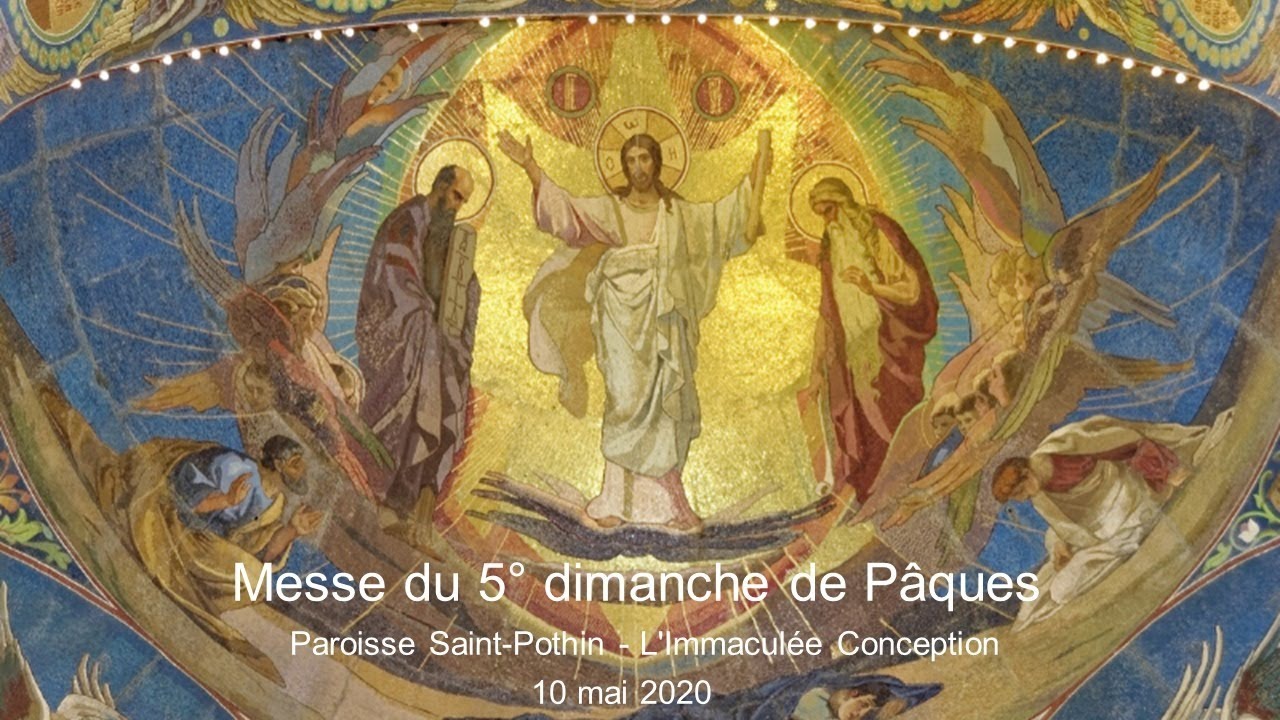 Messe du 5° dimanche de Pâques - 10 mai - YouTube