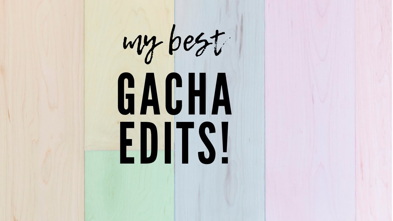 My best gacha edits! - YouTube