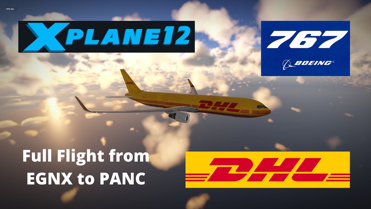 DHL OPS 767-300F Flight from EMA to ANC in X-plane 12 - YouTube
