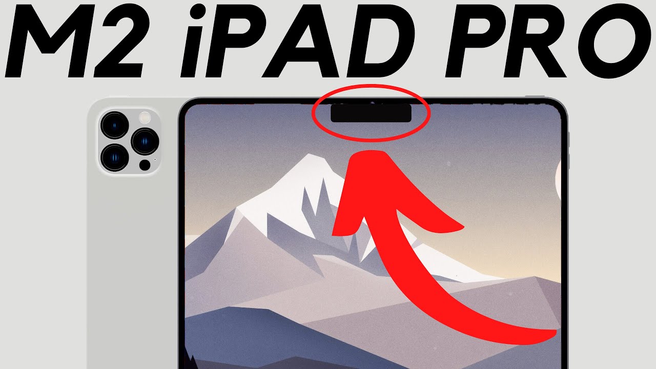 M2 iPad Pro - NEW NOTCHED DESIGN? - YouTube