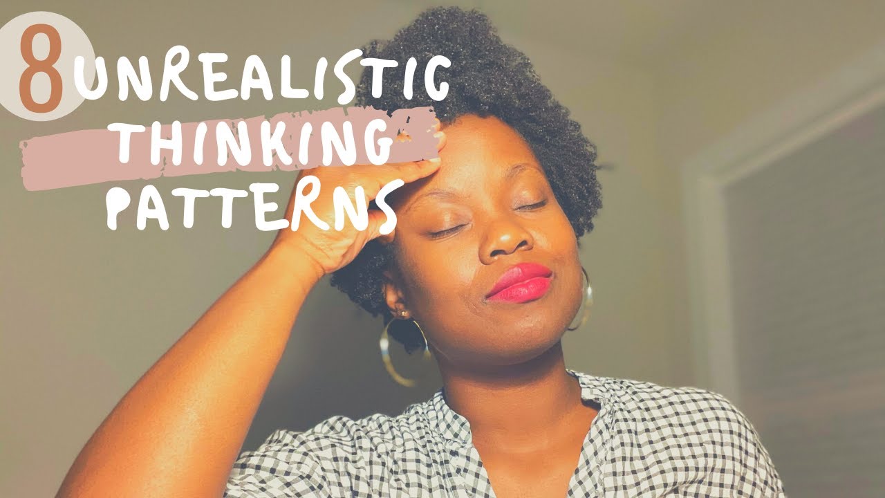 8 FAULTY THINKING PATTERNS To Know & Be Mindful Of To Manage Your ...