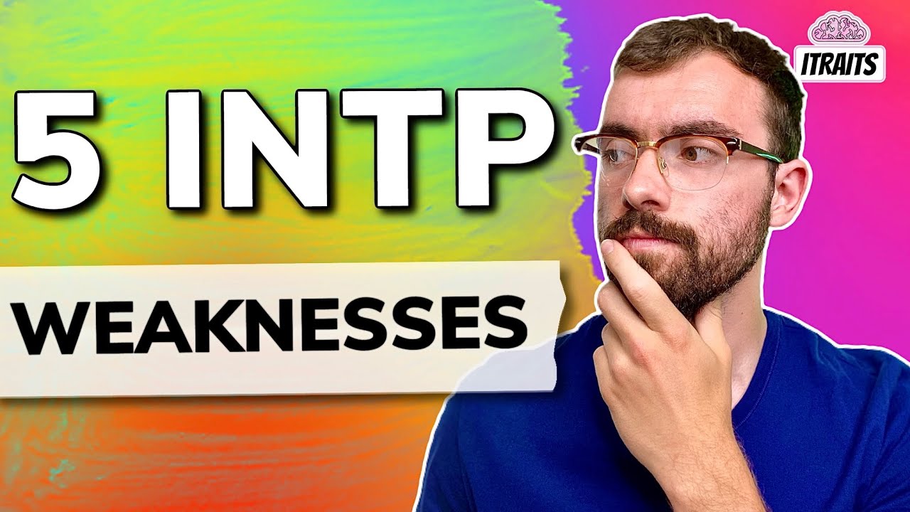 5 Weaknesses Of The INTP Personality type (The Logician) - YouTube