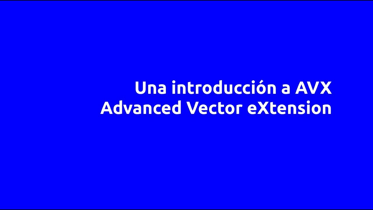 Introducción a AVX (Advanced Vector eXtension) - YouTube