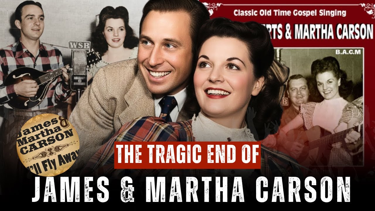 The Tragic End of James & Martha Carson – The Barn Dance Couple ...