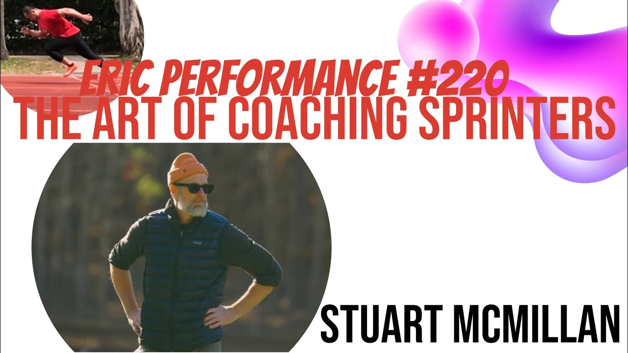 Eric Performance #220 Stuart McMillan The Art Of Coaching Sprinters ...