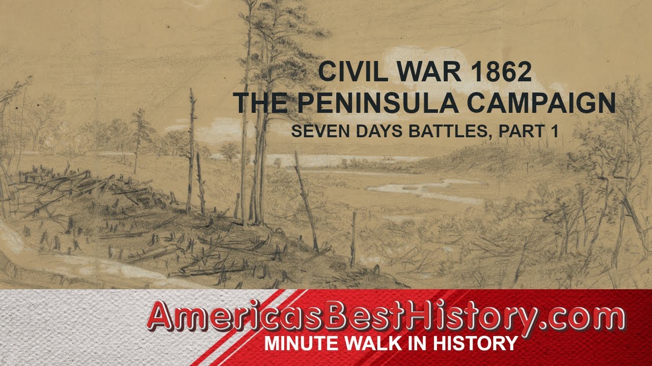 Minute Walk in History - Seven Days Battles 1862, Part 1 - YouTube