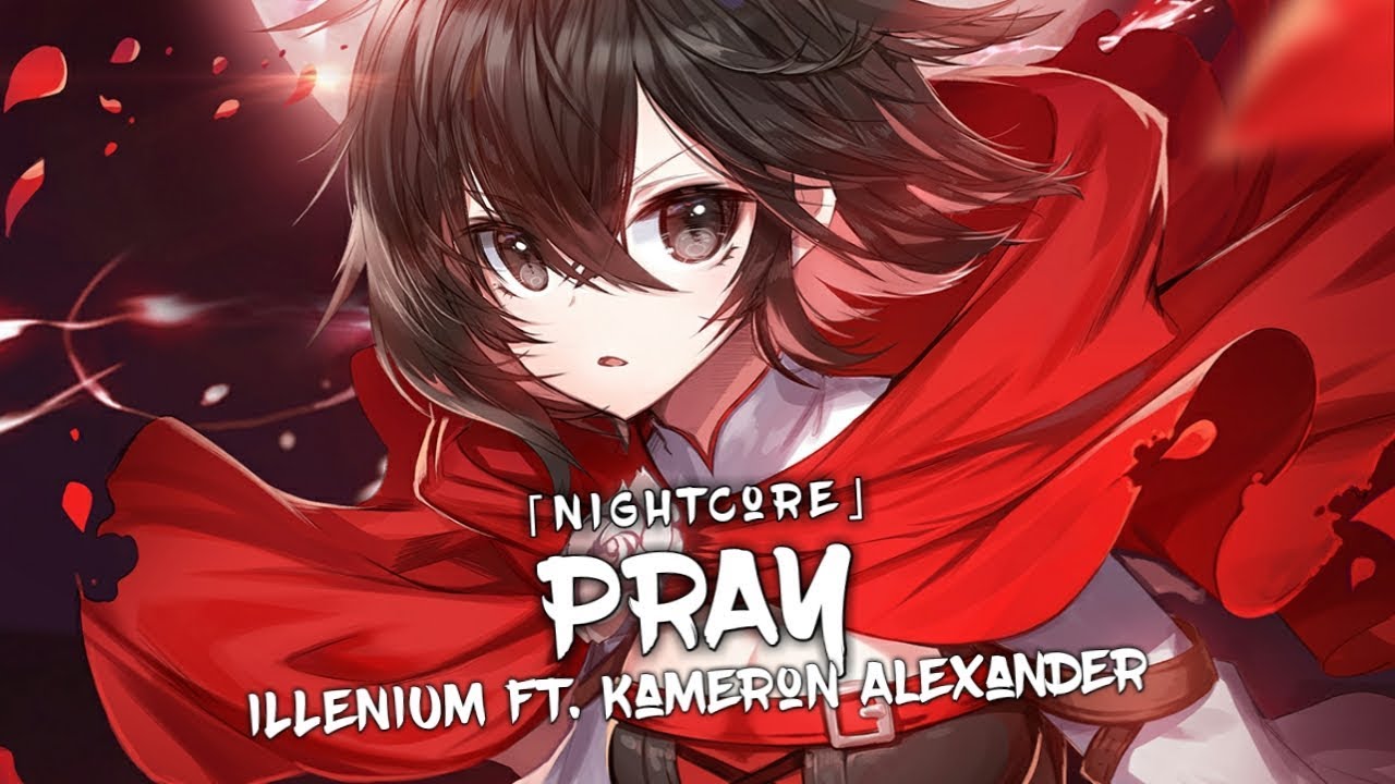 Nightcore - Pray (ILLENIUM ft. Kameron Alexander) - (Lyrics) - YouTube